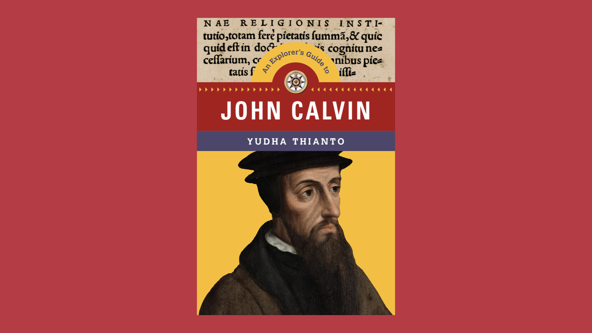 An Explorer’s Guide to John Calvin - Brent Niedergall